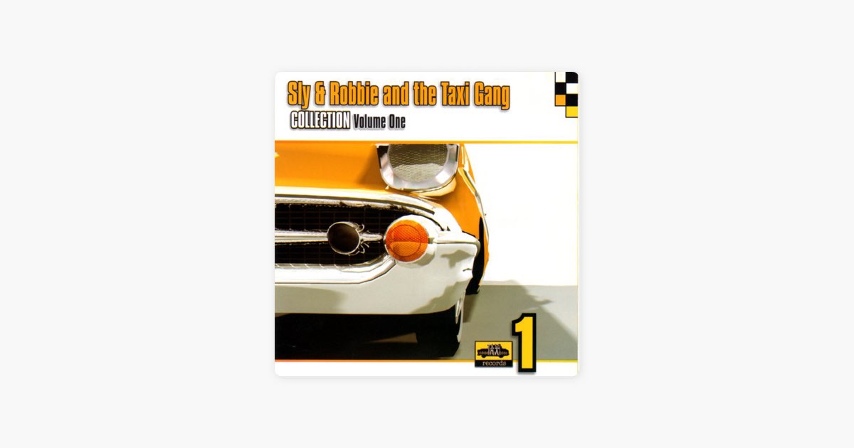 ‎Sly & Robbie and the Taxi Gang Collection Vol.1 - Album by Sly ...