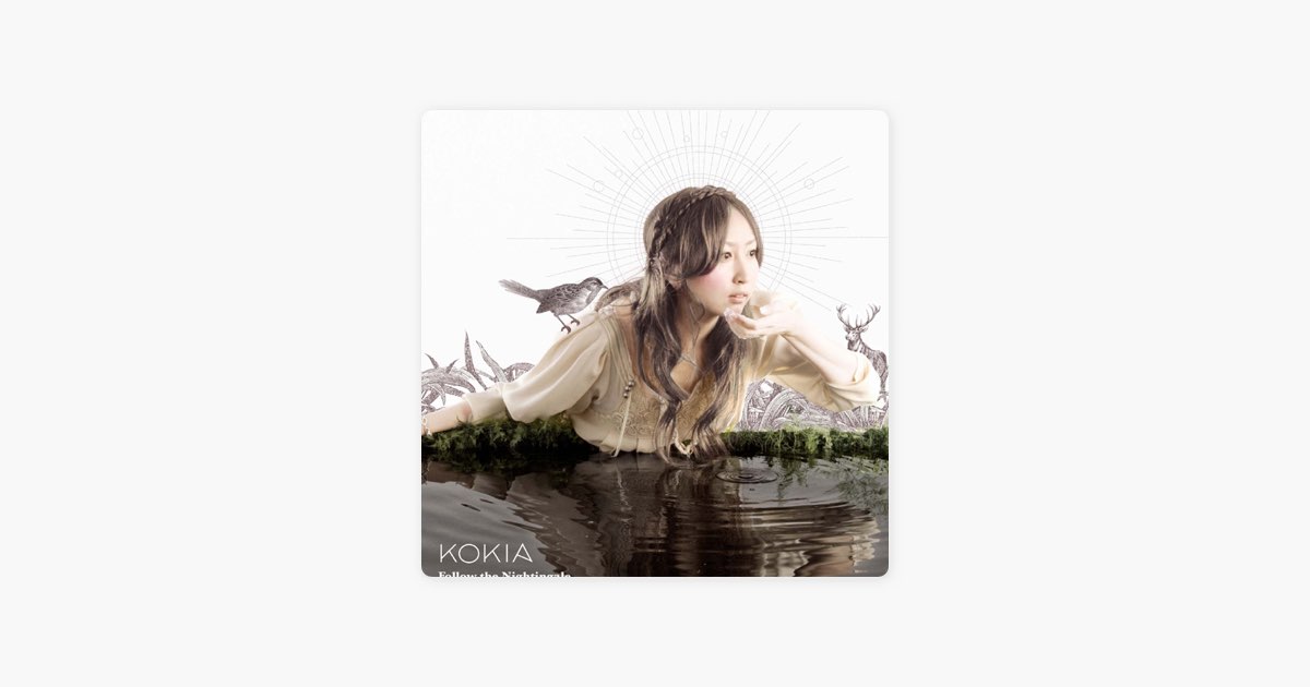 ‎Follow the Nightingale - KOKIAの曲 - Apple Music