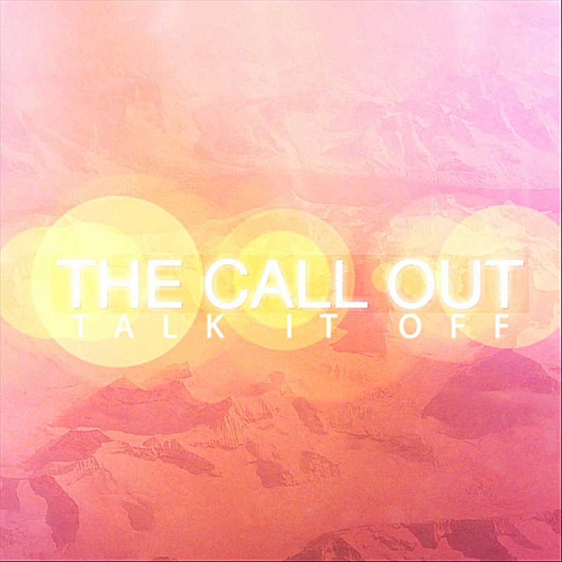 Talk It Off - The Call Out: Song Lyrics, Music Videos & Concerts
