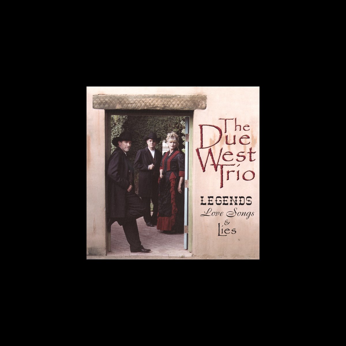 ‎Legends, Love Songs and Lies - Album by Due West Trio - Apple Music