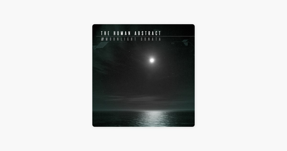 ‎Moonlight Sonata (Movement 3) - The Human Abstractの曲 - Apple Music