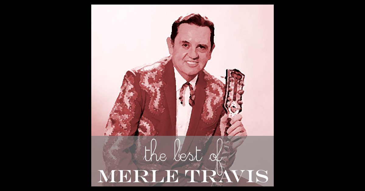 ‎The Best Of Merle Travis - Album by Merle Travis - Apple Music