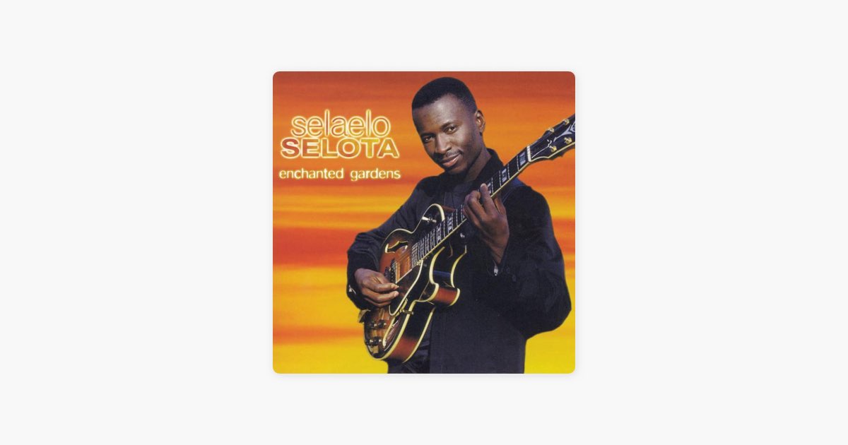 ‎Enchanted Gardens - Song by Selaelo Selota - Apple Music