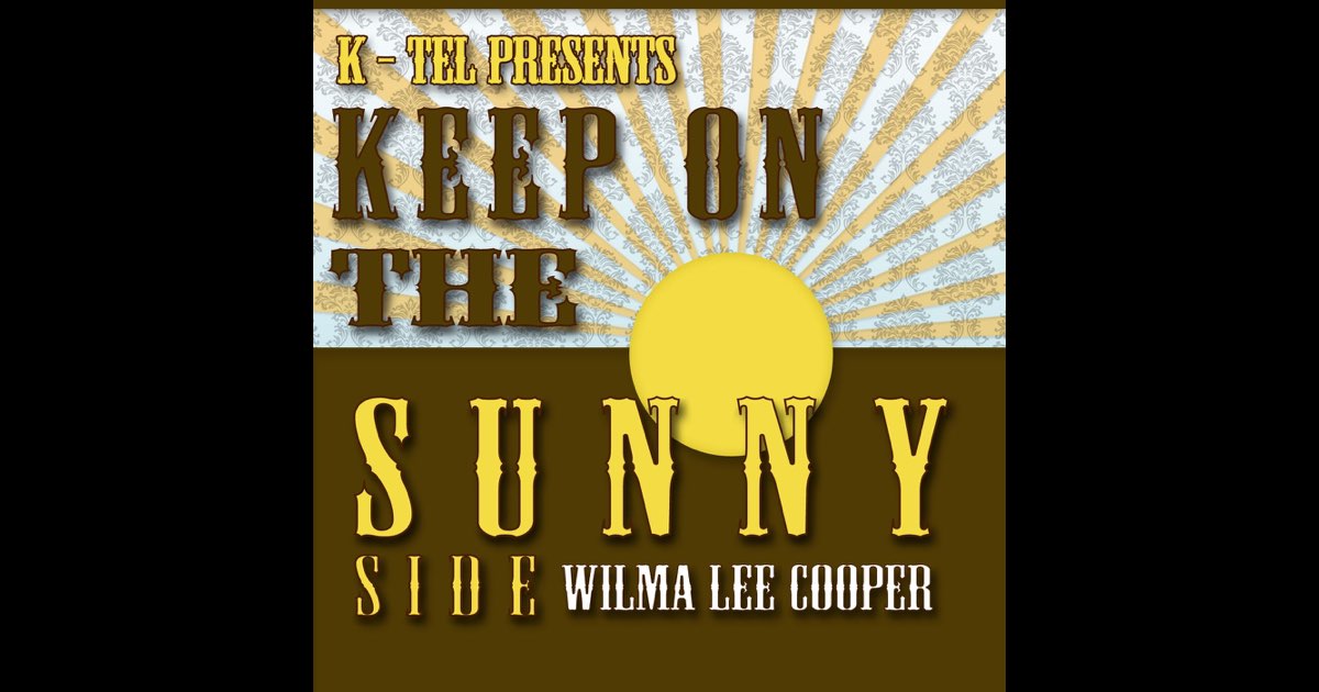 ‎22 Wilma Lee Cooper Hits - Keep On the Sunny Side - Album by Wilma Lee ...