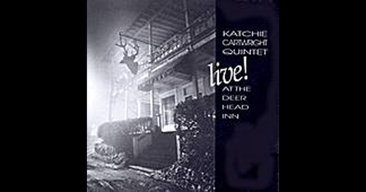 ‎Live! At the Deer Head Inn - Album by Katchie Cartwright/ Richard ...
