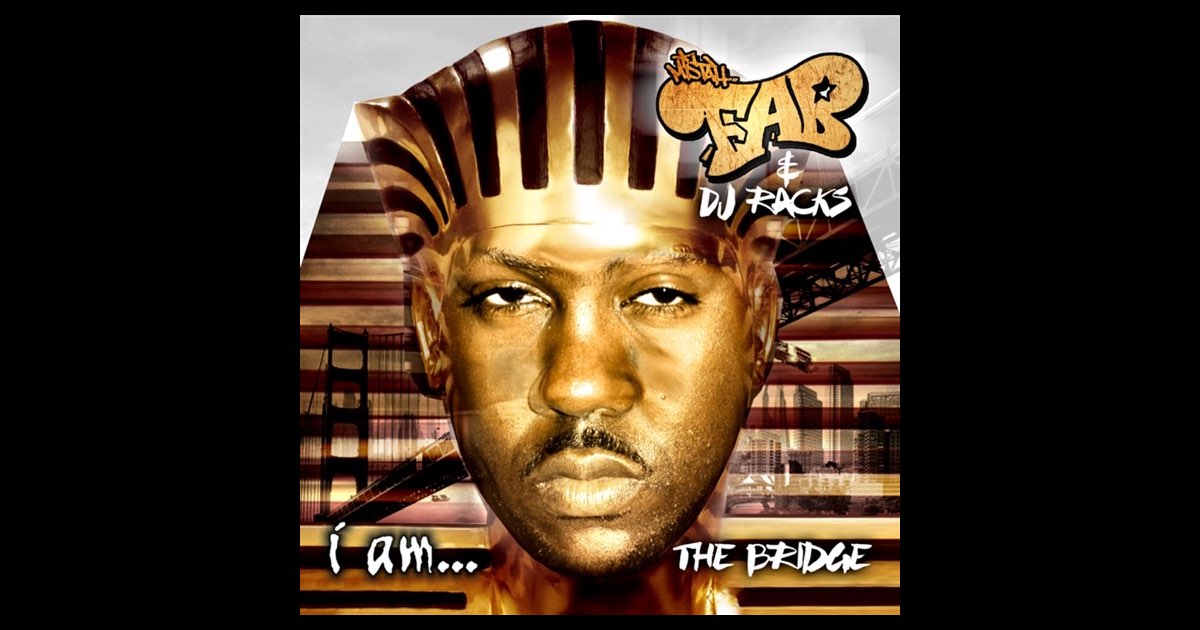‎I Am... The Bridge – Album von Mistah F.A.B. & DJ Racks – Apple Music