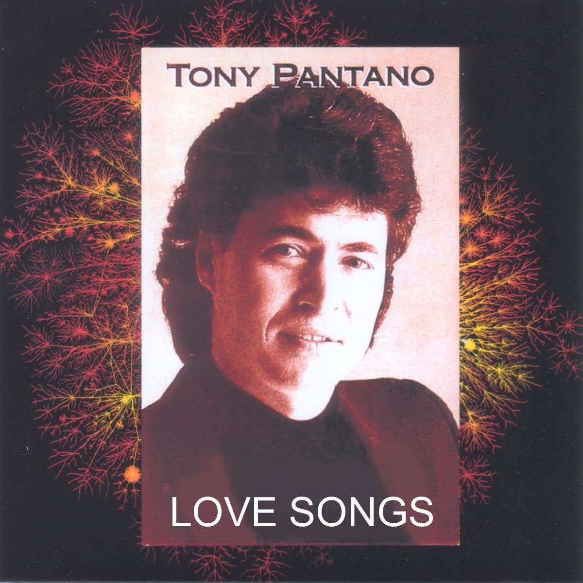 ‎Love Songs by Tony Pantano on Apple Music