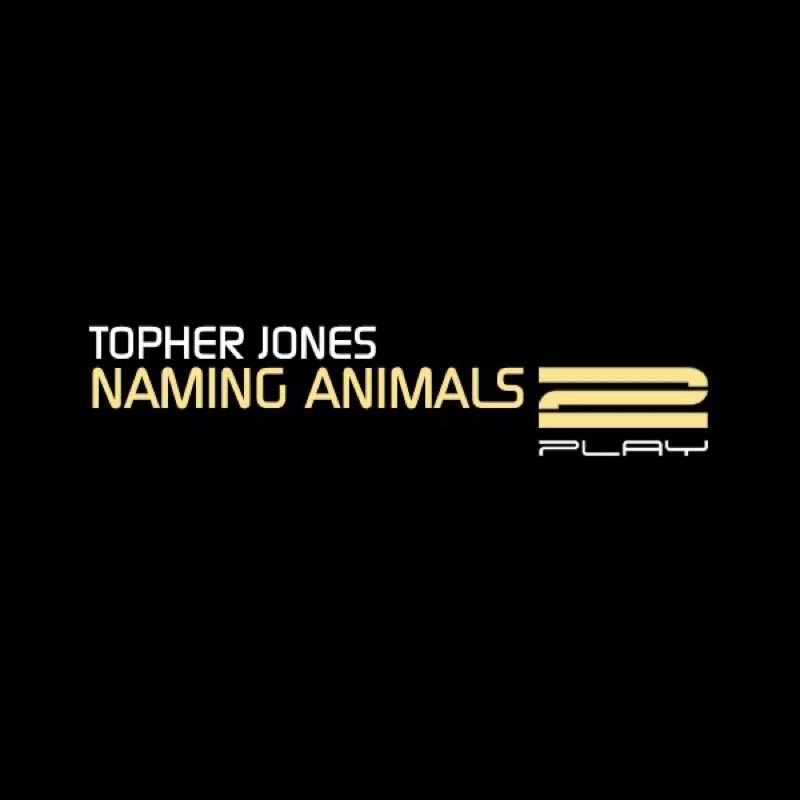 Naming Animals - Topher Jones: Song Lyrics, Music Videos & Concerts