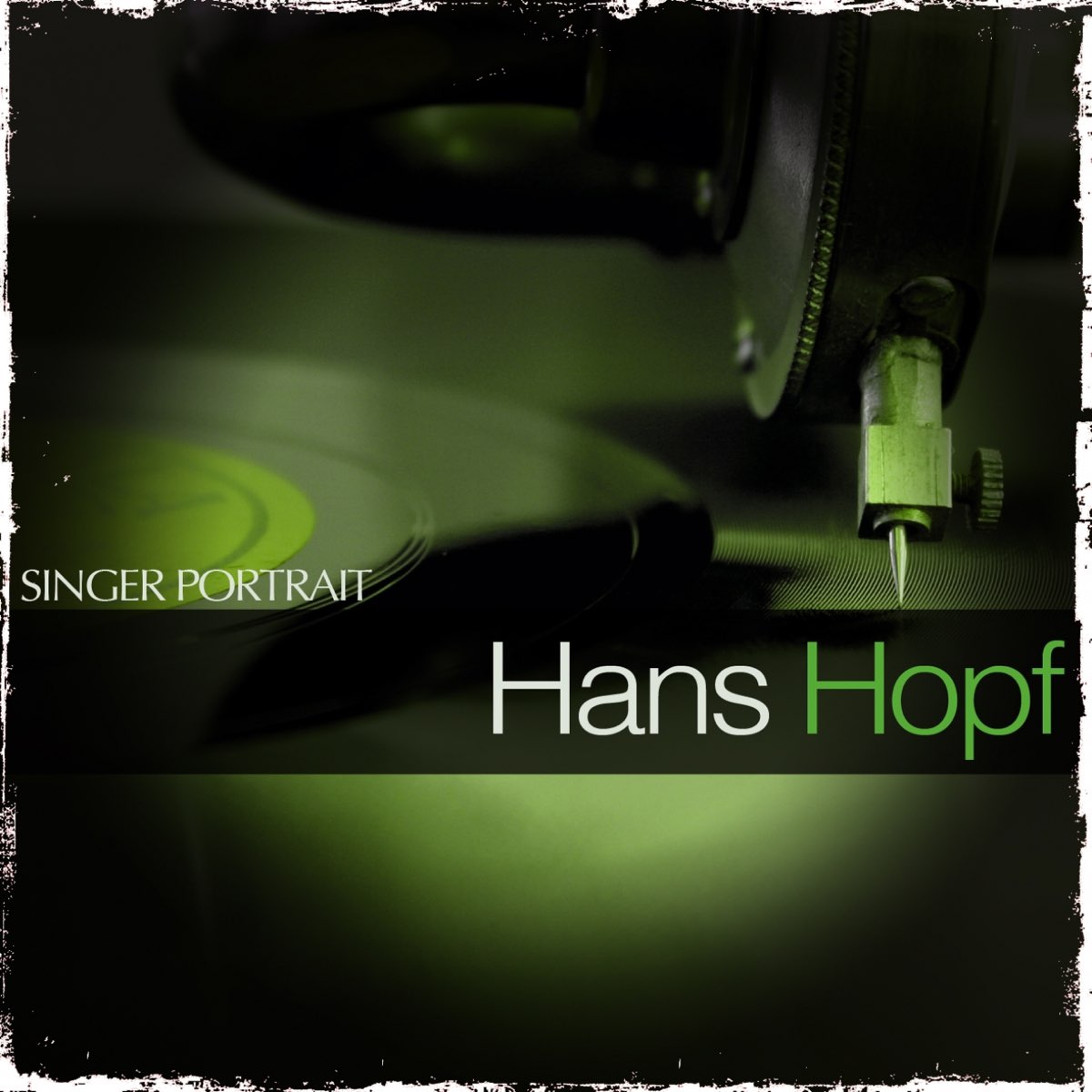 Singer Portrait - Hans Hopf》- Hans Hopf的专辑 - Apple Music