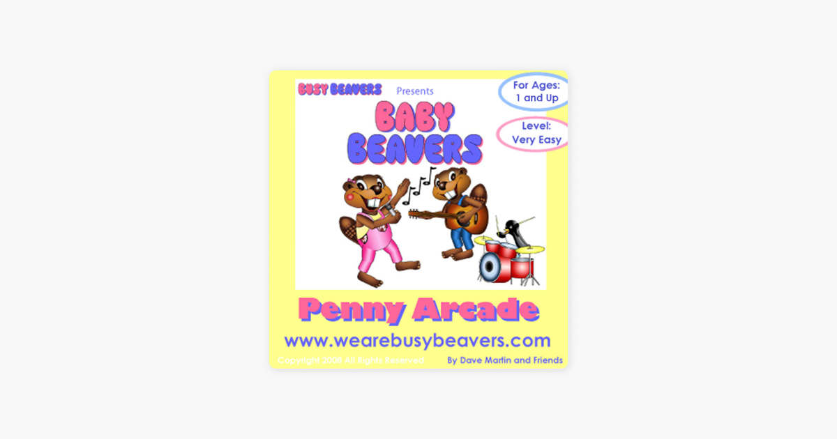 ‎Penny Arcade - Baby Beavers by Busy Beavers on Apple Music