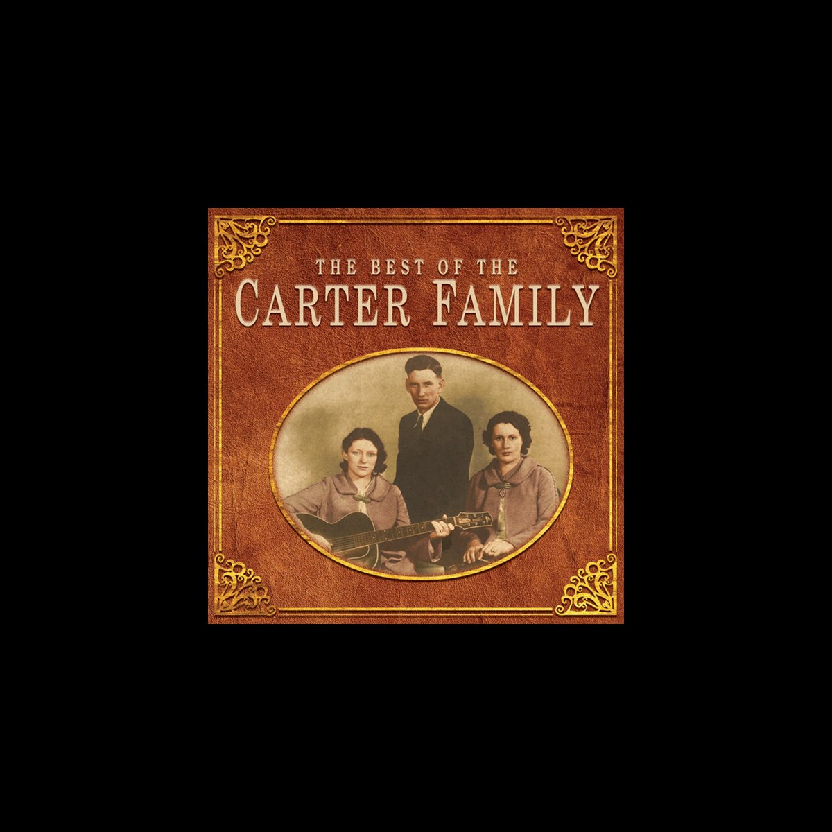 ‎The Best Of The Carter Family – Album par The Carter Family – Apple Music