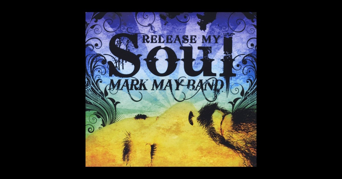 ‎Release My Soul - Mark May Bandのアルバム - Apple Music