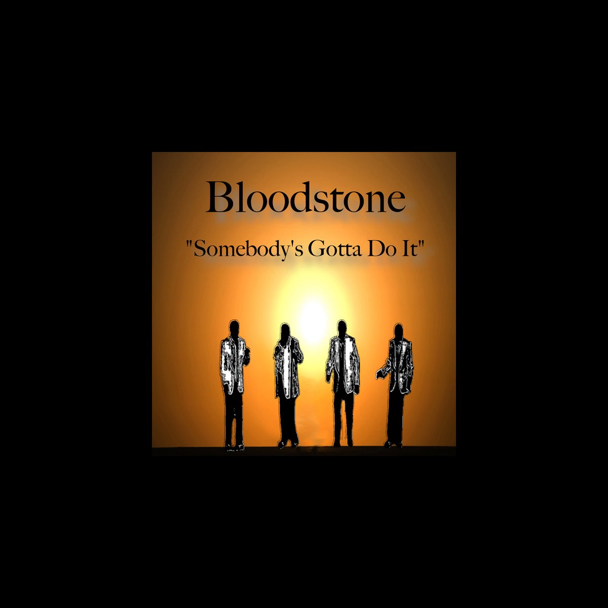 ‎Somebody's Gotta Do It - Single - Album by Bloodstone - Apple Music