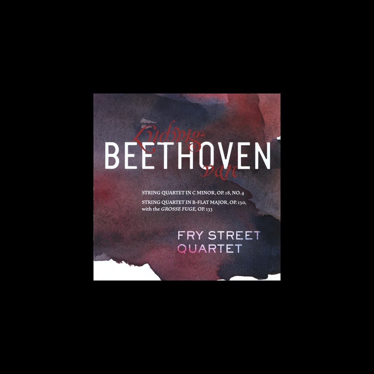 ‎Beethoven: Op. 18, No. 4, and Op. 130 With the "Grosse Fuge" - Album ...