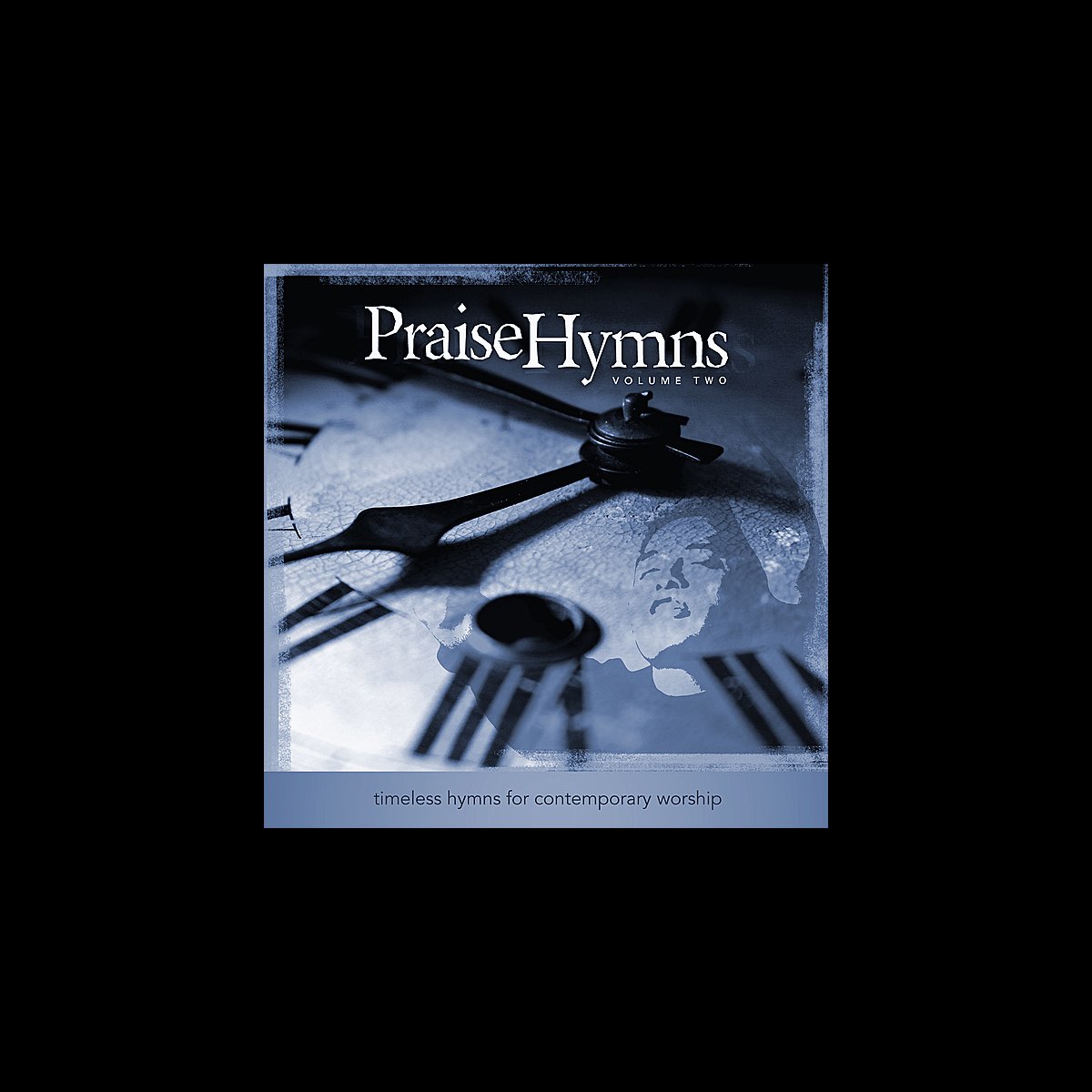 ‎PraiseHymns: Timeless Hymns for Contemporary Worship (Vol. 2) - Album ...
