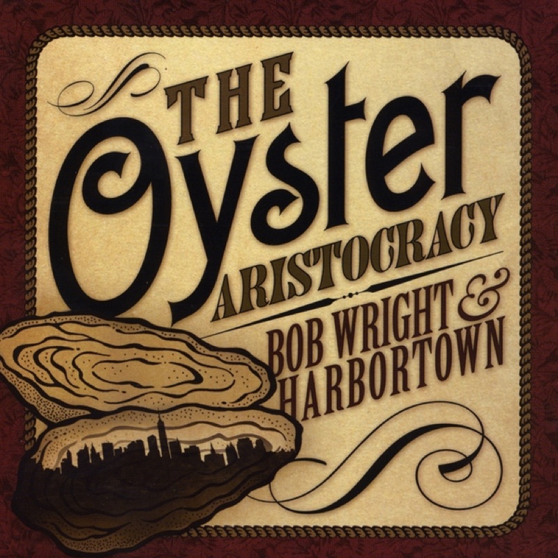 Down by the Oyster Barges - Bob Wright and Harbortown: Song Lyrics ...