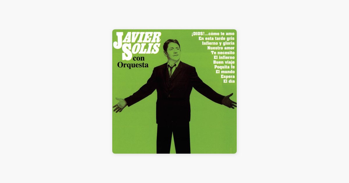 Javier Solis Con Orquesta” álbum de Javier Solís en Apple Music