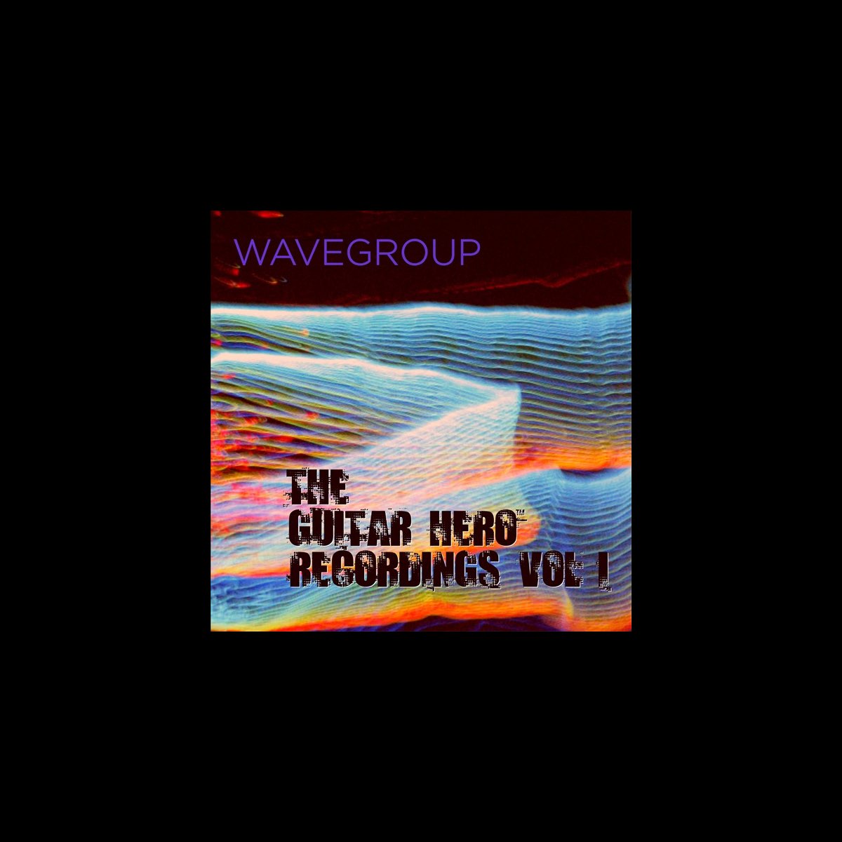 ‎The Guitar Hero Recordings, Vol. 1 - Album by WaveGroup - Apple Music
