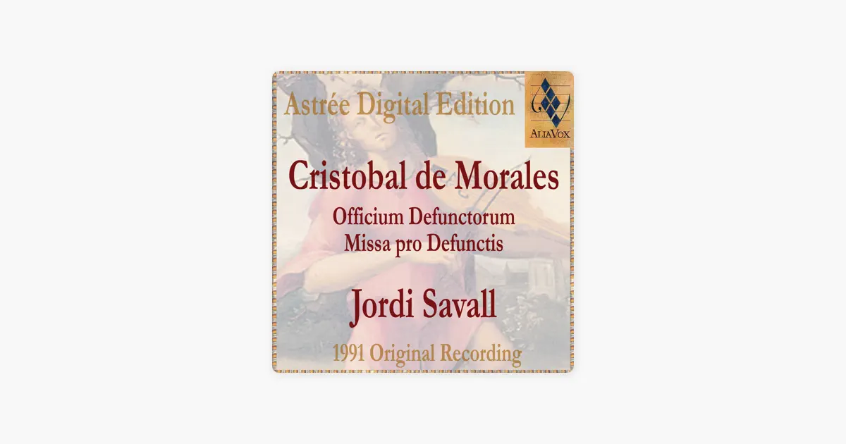 ‎Morales: Officium Defunctorum & Missa Pro Defunctis di Jordi Savall ...