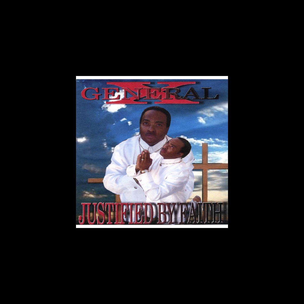 ‎Justified By Faith - Album by General X - Apple Music