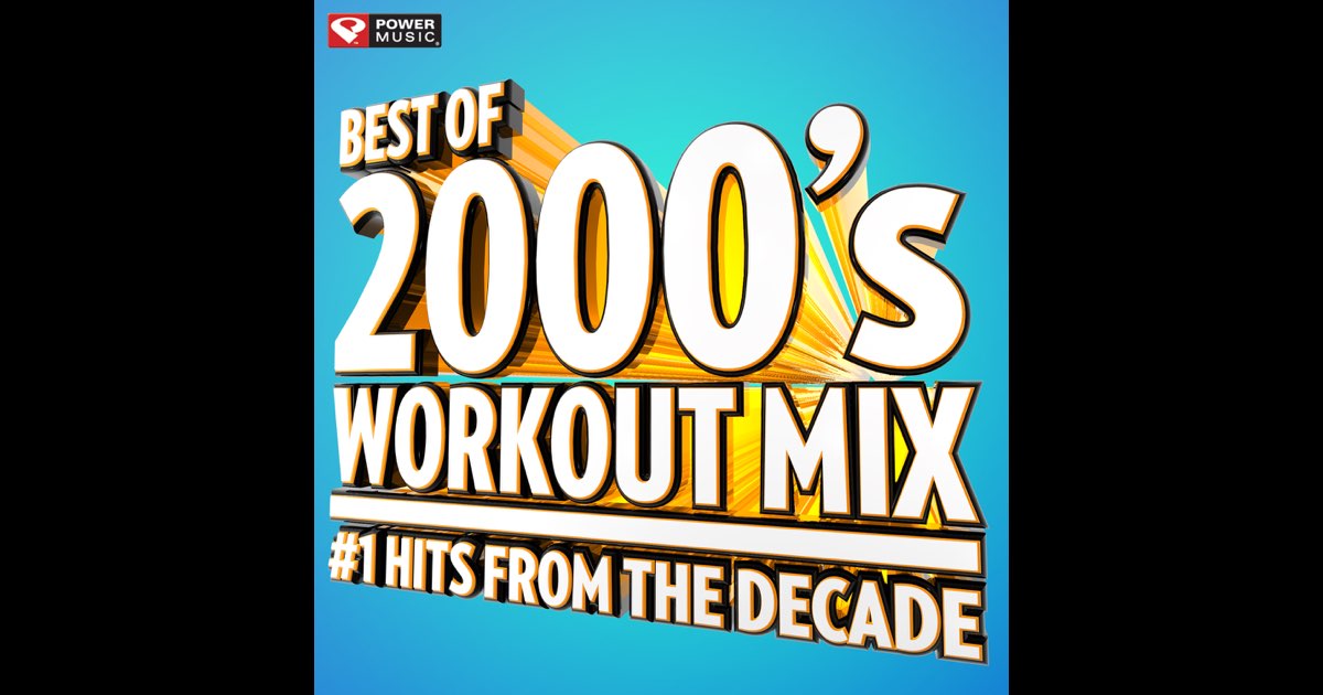 ‎Best of 2000's Workout Mix #1 Hits From the Decade (60 Min Non-Stop ...