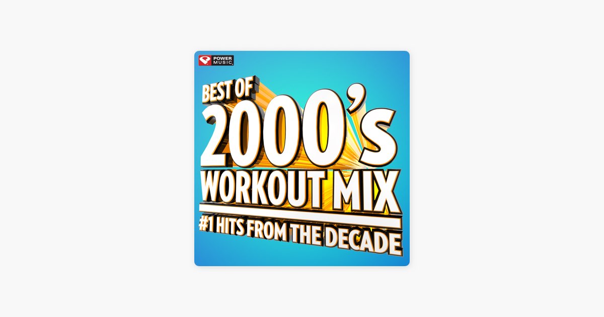 ‎Best of 2000's Workout Mix #1 Hits From the Decade (60 Min Non-Stop ...