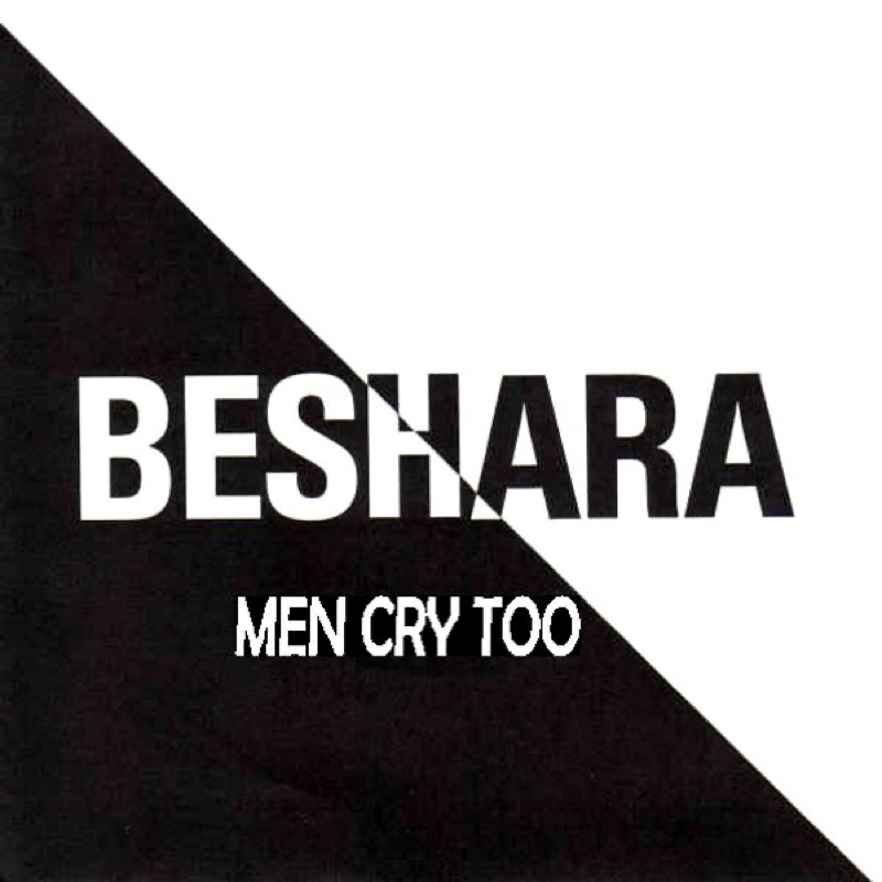 Men Cry Too - Beshara: Song Lyrics, Music Videos & Concerts
