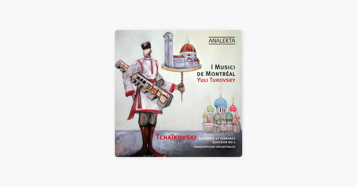 ‎Tchaikovsky: Souvenir de Florence & Quartet No. 1 by I Musici de ...