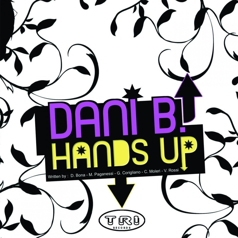 Hands Up (Main Club Extended) - Dani B: Song Lyrics, Music Videos & Concerts