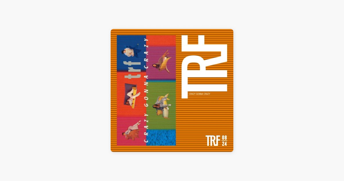 ‎CRAZY GONNA CRAZY - Single - TRFのアルバム - Apple Music