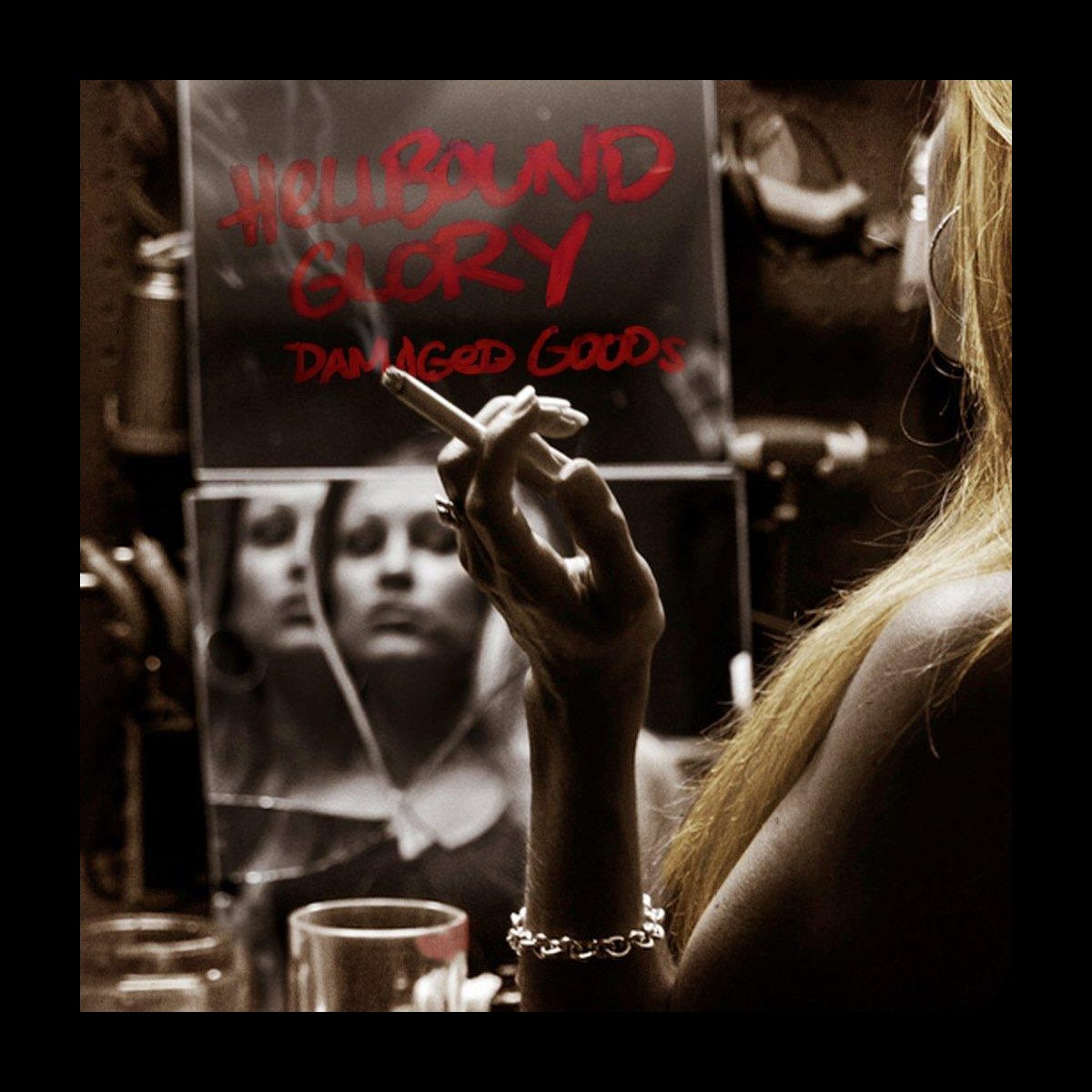 ‎Damaged Goods - Album by Hellbound Glory - Apple Music