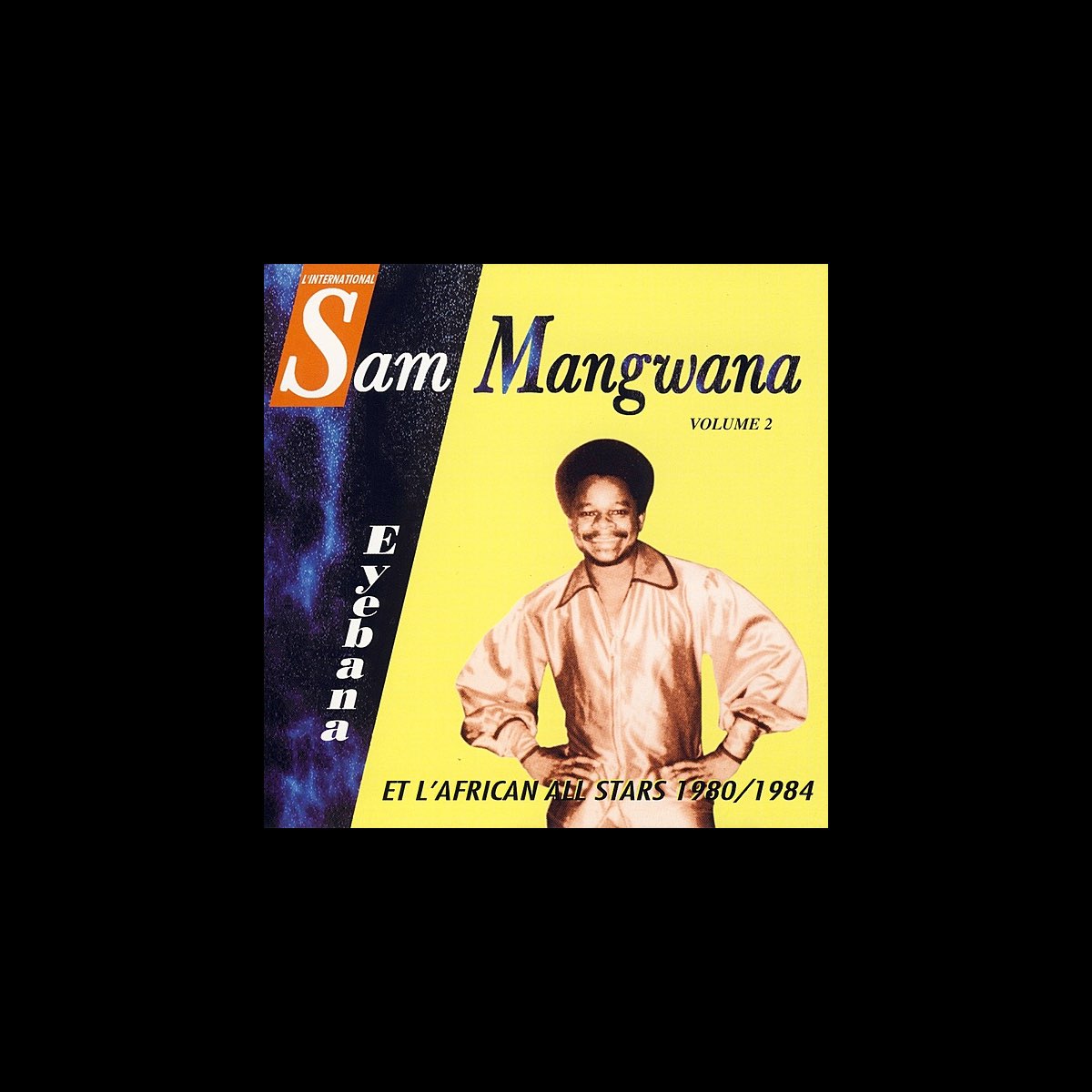‎Eyebana, Vol. 2 (1980-1984) - Album by Sam Mangwana & L'African All ...