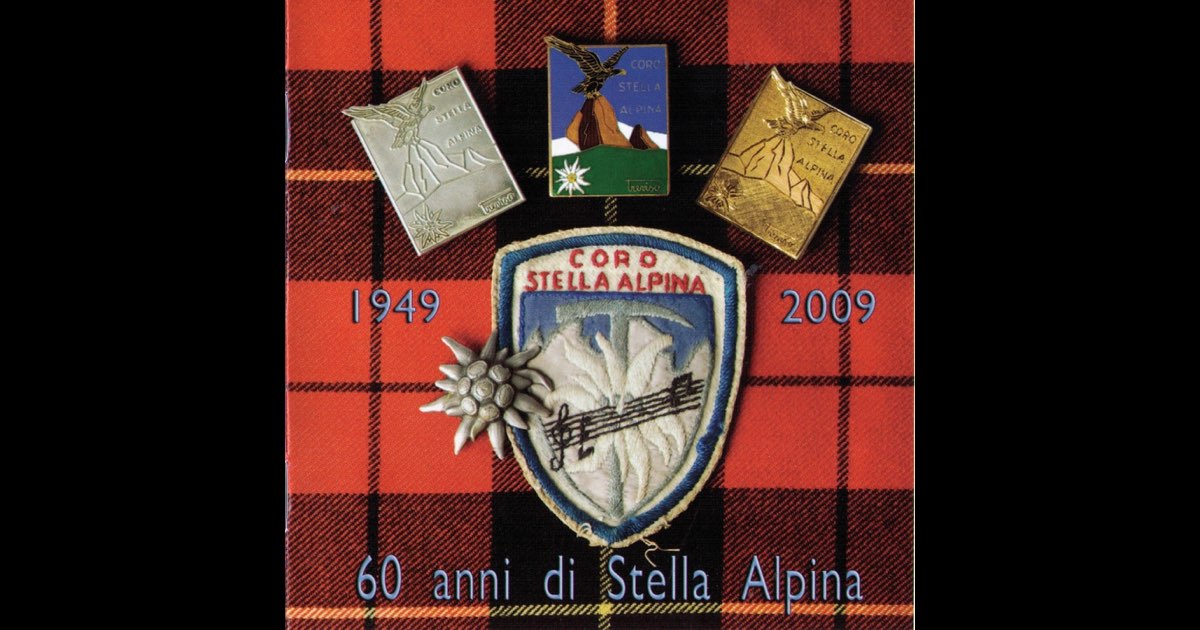 ‎Coro stella alpina 60 anni - Album by Coro Stella Alpina - Apple Music
