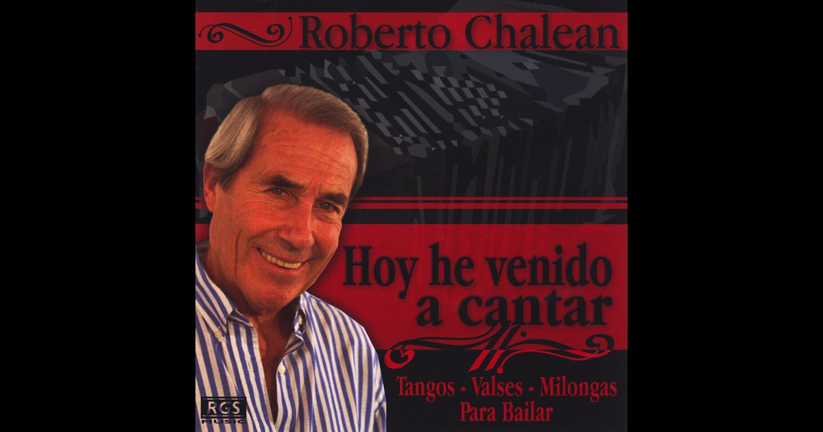 Hoy He Venido A Cantar” álbum de Roberto Chalean en Apple Music