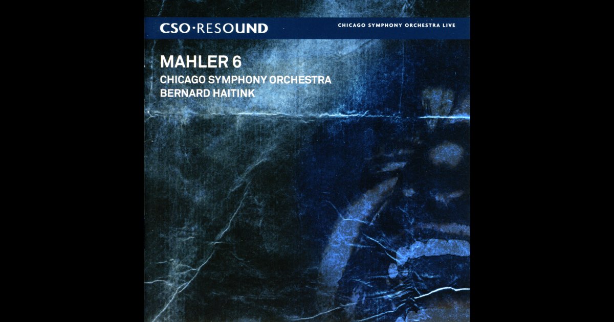 ‎CSO Resound - Mahler: Symphony No. 6 - Album by Bernard Haitink ...