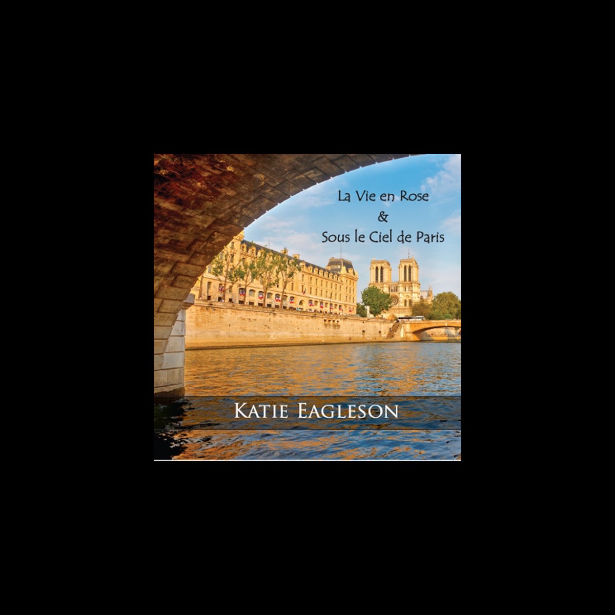 ‎La Vie en Rose & Sous le Ciel de Paris - Single - Katie Eaglesonのアルバム ...