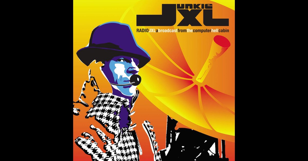 ‎Radio JXL - A Broadcast from the Computerhell Cabin - Album by Junkie ...