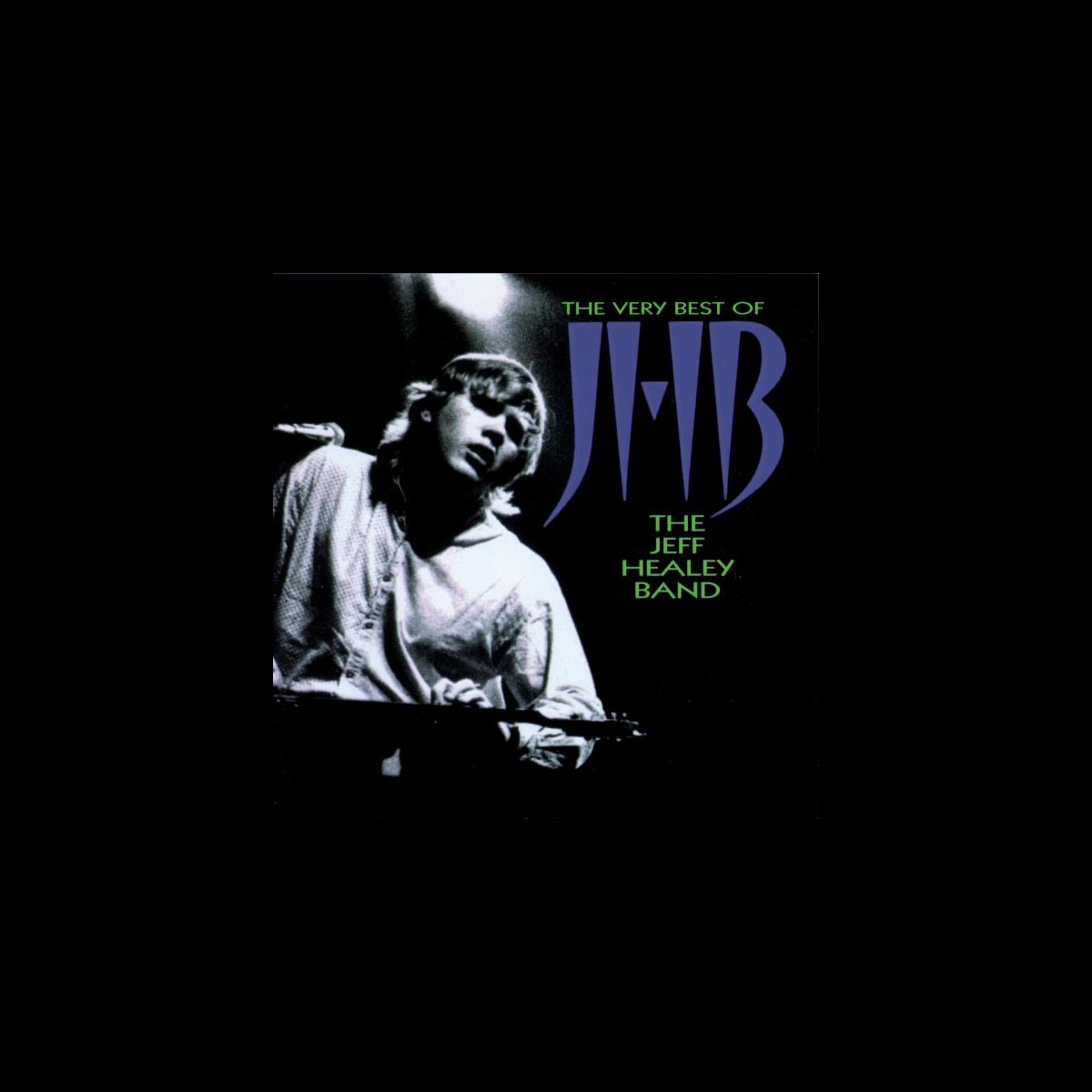 ‎Альбом «The Very Best of the Jeff Healey Band» (The Jeff Healey Band ...