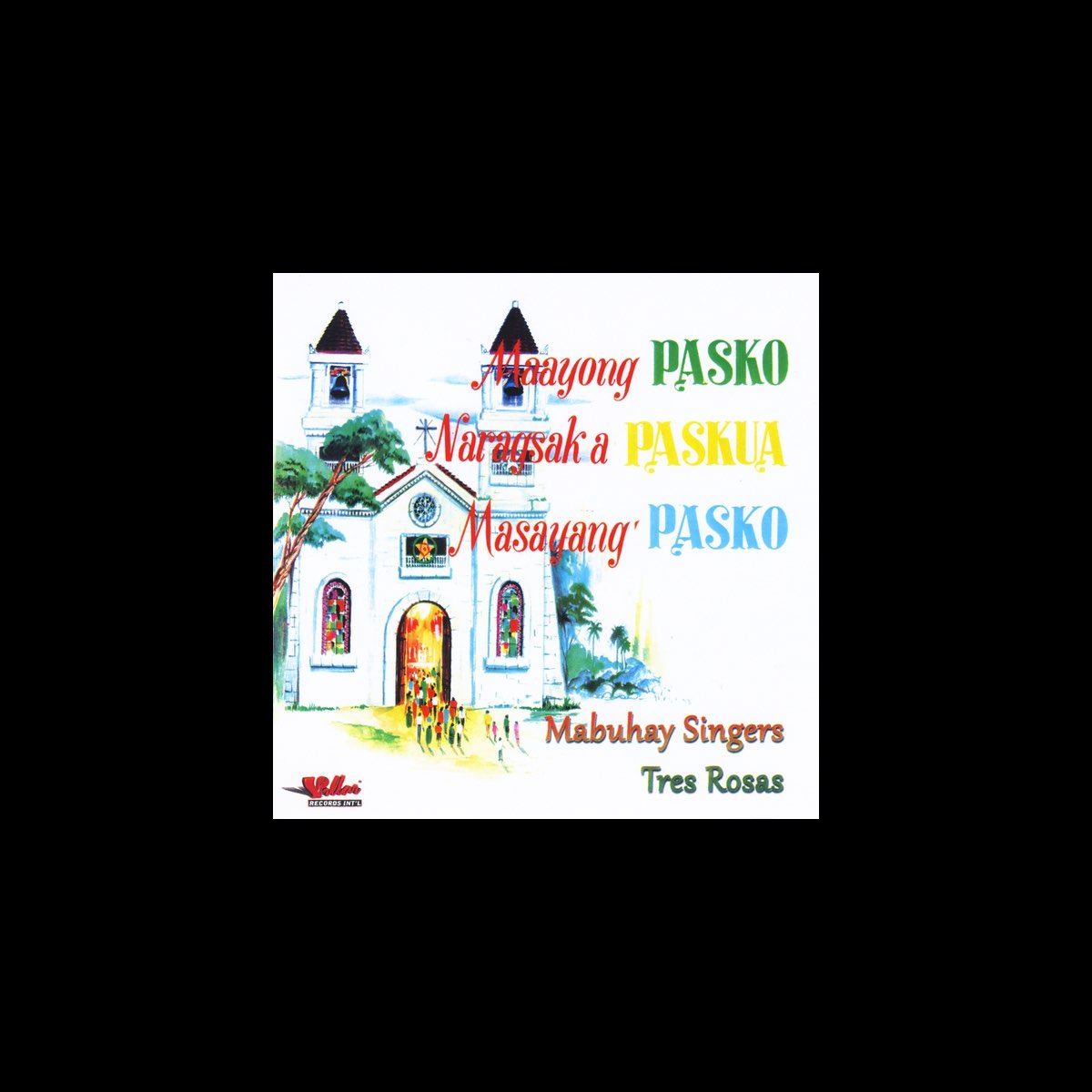 Maayong Pasko, Naragsak a Paskua, Masayang Pasko - Album by Mabuhay ... Maayong Pasko, Naragsak a Paskua, Masayang Pasko - Album by Mabuhay ...