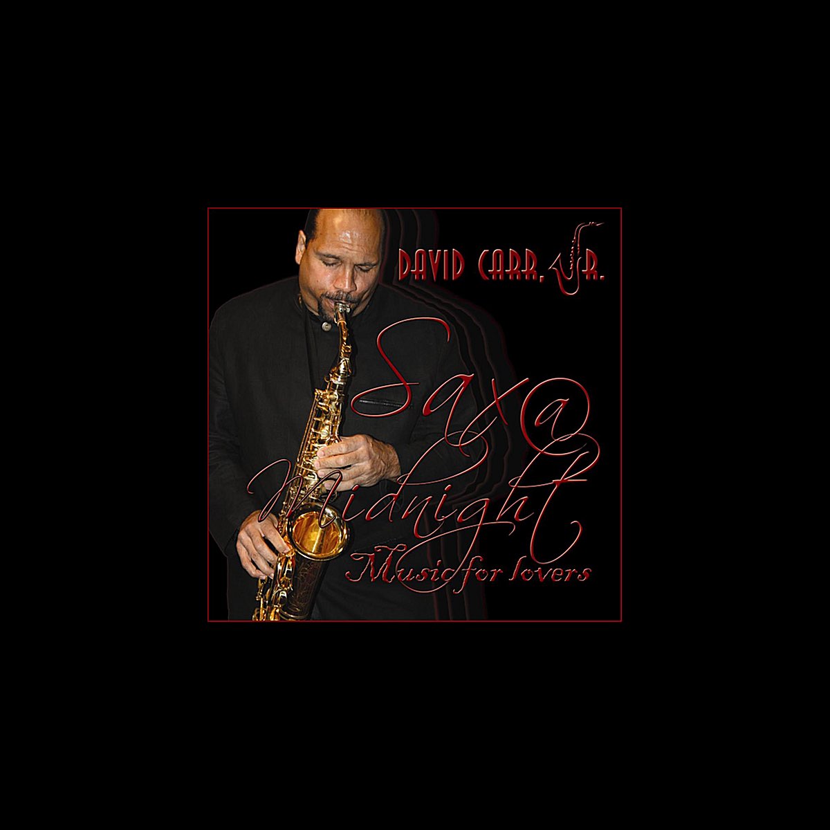 ‎Sax at Midnight - Álbum de David Carr Jr - Apple Music