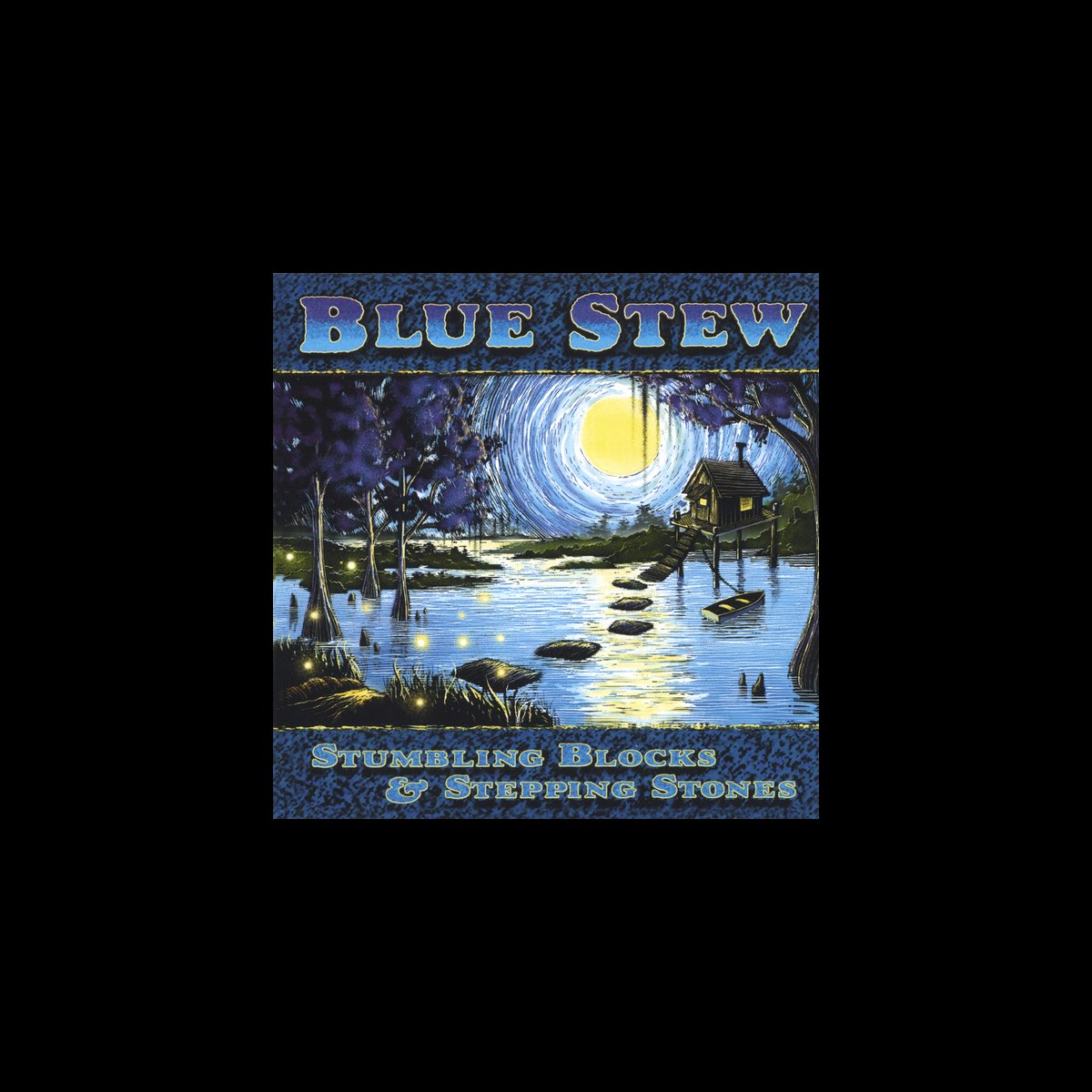 ‎Stumbling Blocks and Stepping Stones - Album by Blue Stew - Apple Music