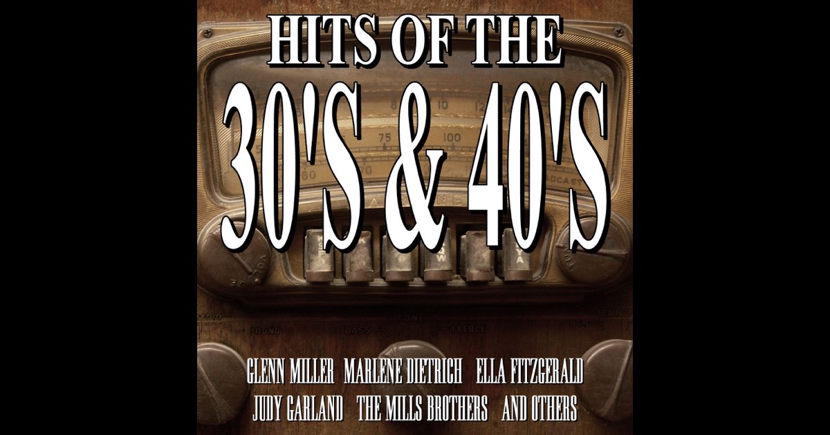 ‎The Hits From the 30's and 40's - Album by Various Artists - Apple Music
