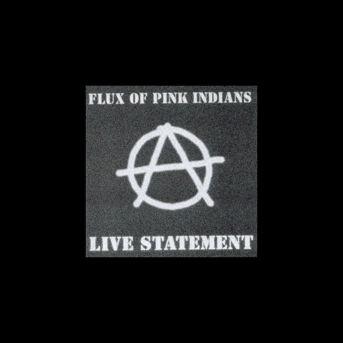 ‎Live Statement - Album by Flux of Pink Indians - Apple Music