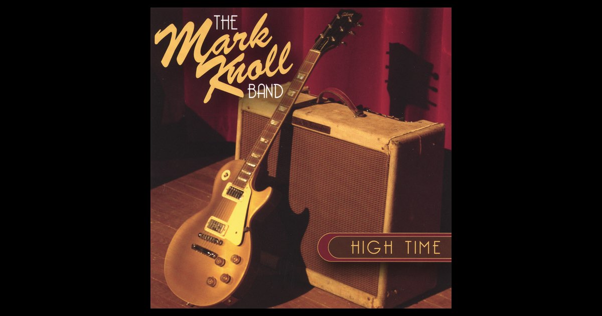 ‎High Time - Album by The Mark Knoll Band - Apple Music