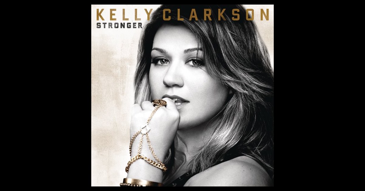 ‎Stronger (Deluxe Version) - Album by Kelly Clarkson - Apple Music