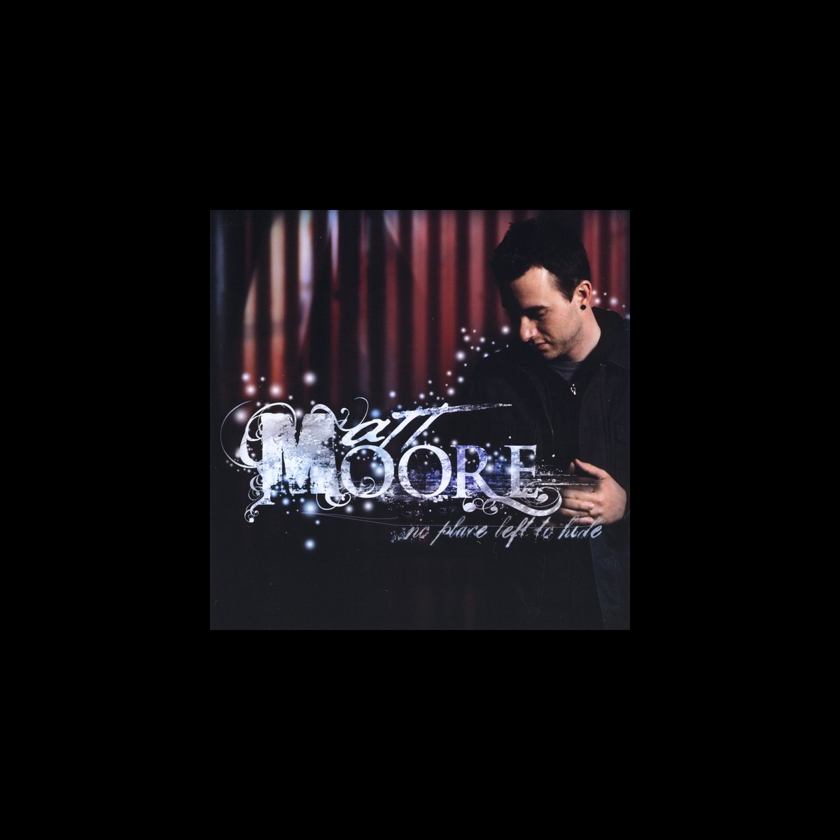 ‎No Place Left to Hide - Matt Mooreのアルバム - Apple Music
