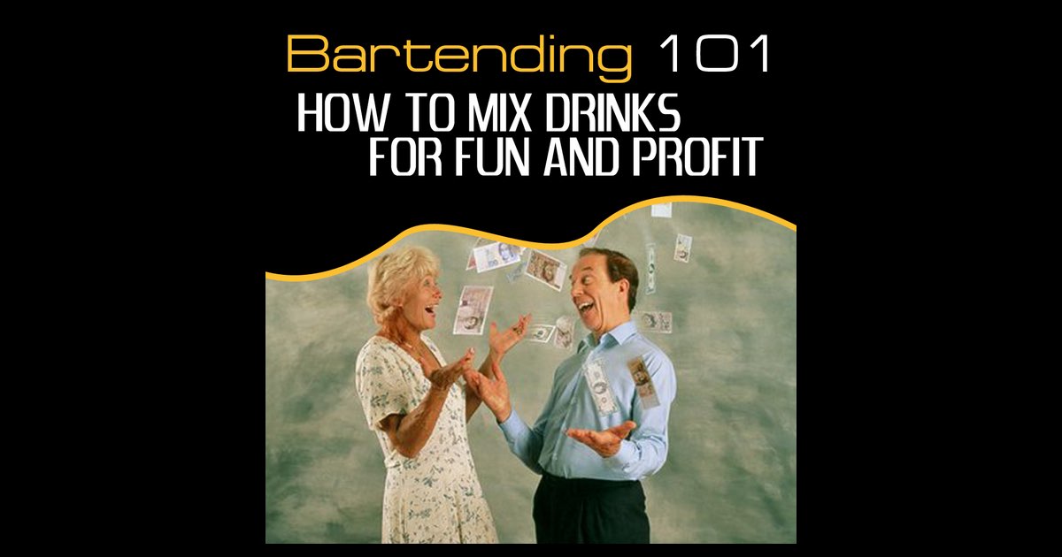 ‎Bartending 101 - How to Mix Drinks for Fun and Profit - Album by International Bartending ...