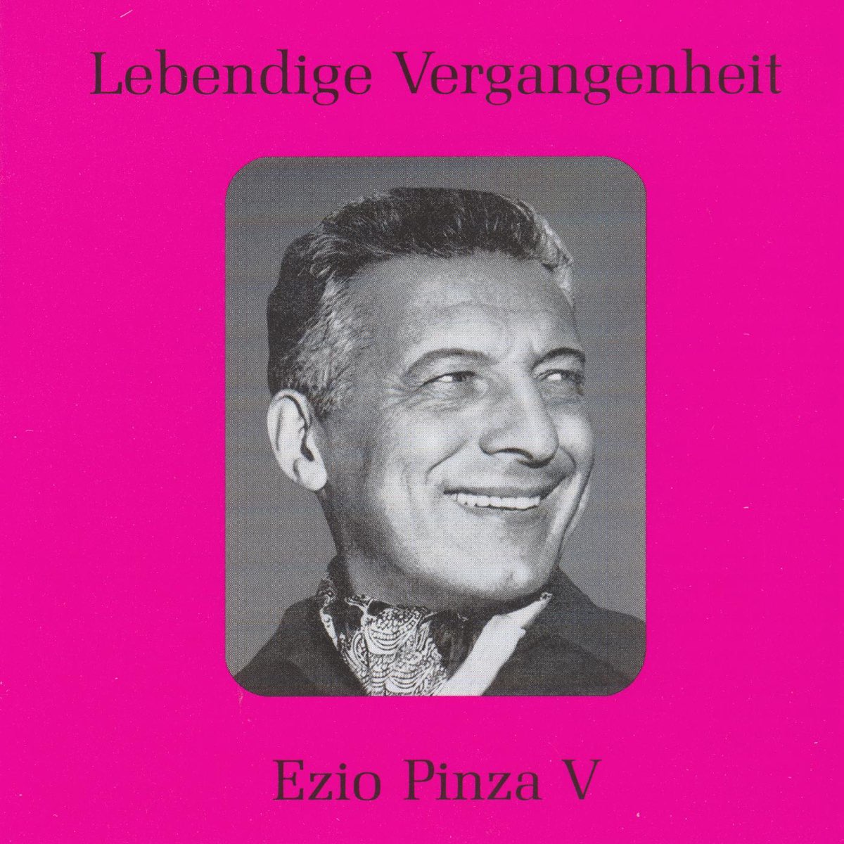 ‎Lebendige Vergangenheit - Ezio Pinza (Vol.5) by Ezio Pinza on Apple Music
