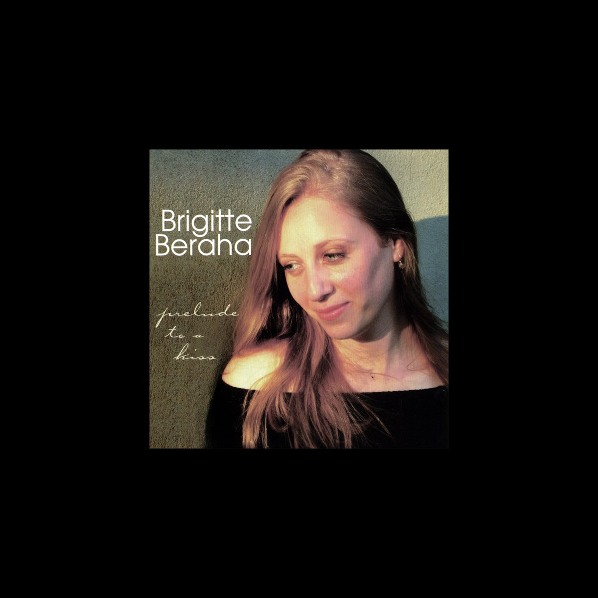 ‎Prelude to a Kiss - Brigitte Berahaのアルバム - Apple Music