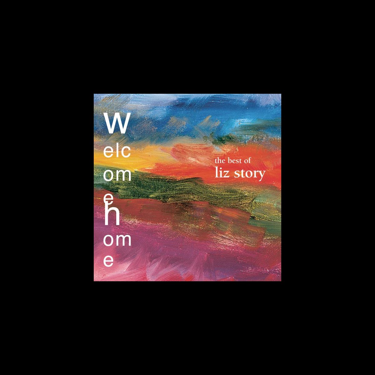‎Welcome Home: The Best of Liz Story - Album by Liz Story - Apple Music